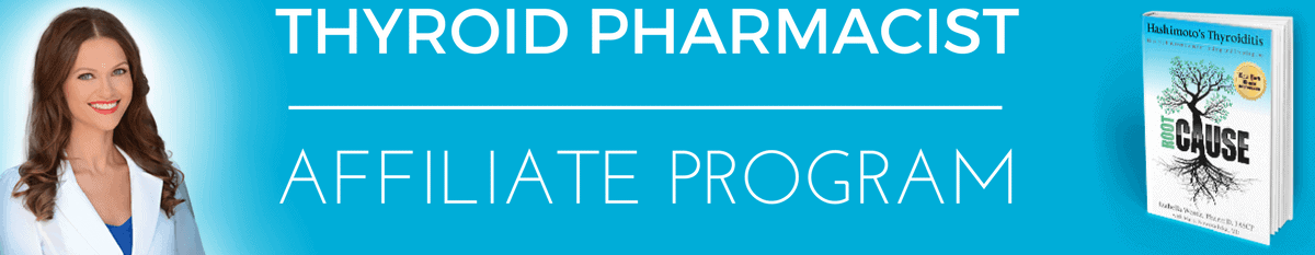 Thyroid Pharmacist Affiliate Sign-Up - Dr. Izabella Wentz, PharmD