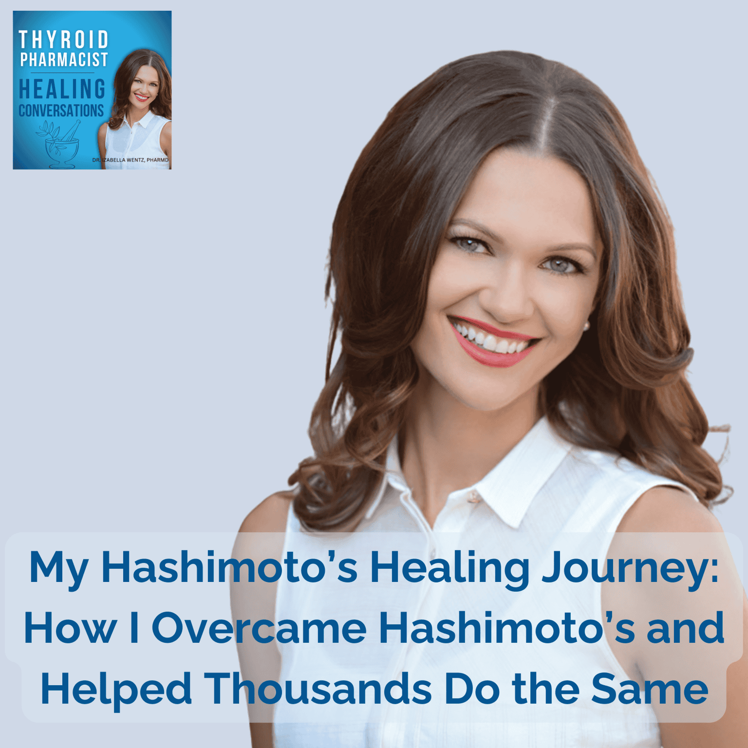 01: My Hashimoto’s Healing Journey: How I Overcame Hashimoto’s and ...