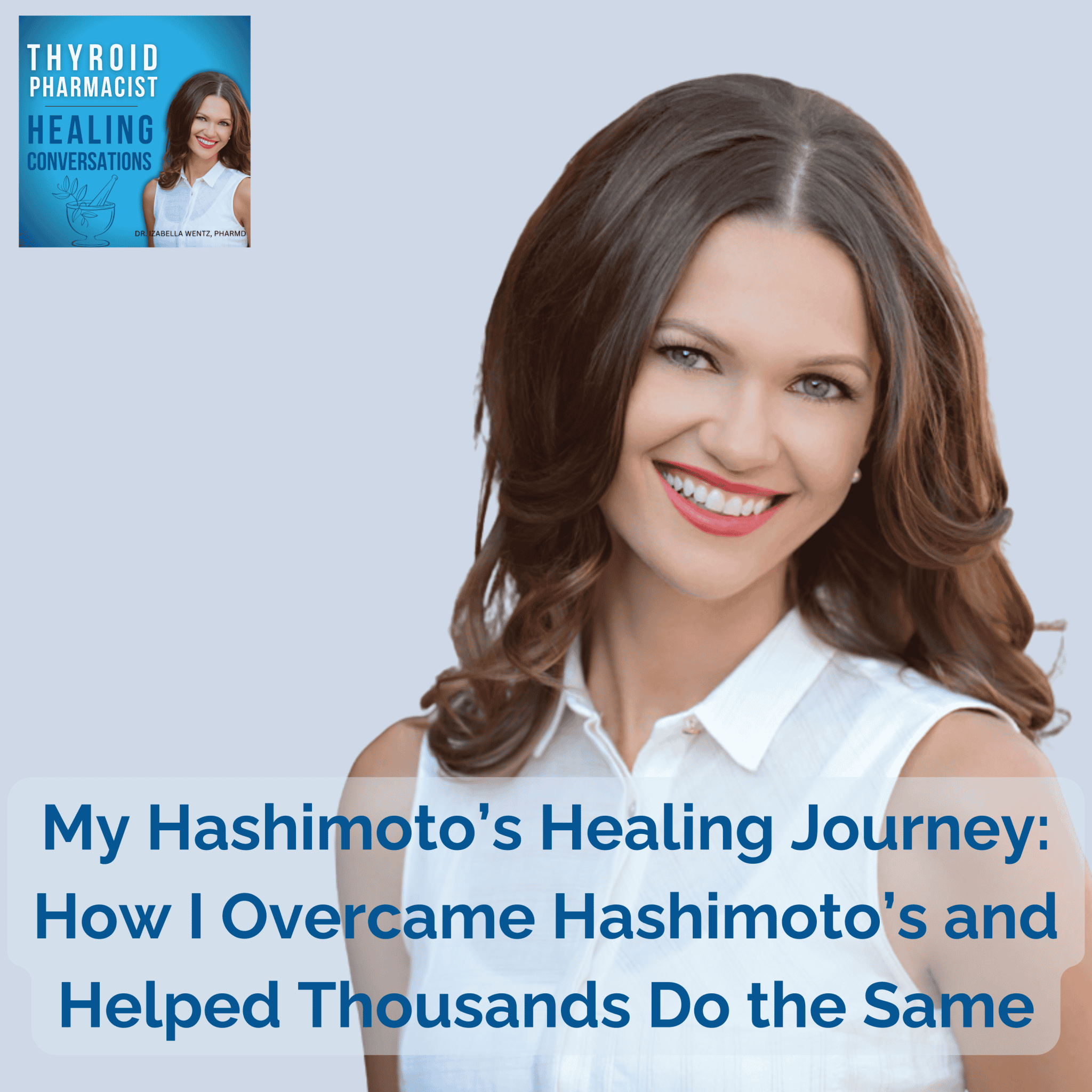 01: My Hashimoto’s Healing Journey: How I Overcame Hashimoto’s and ...