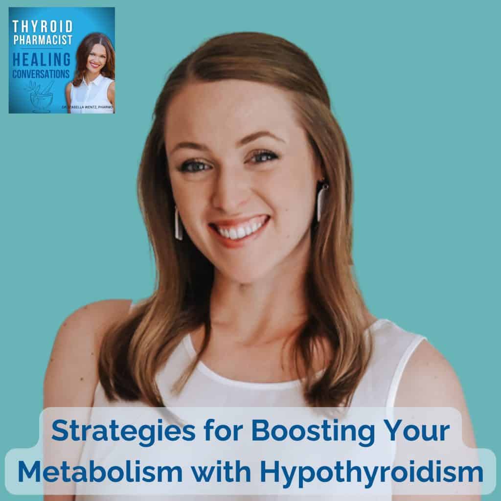 03: Strategies for Boosting Your Metabolism with Hypothyroidism - Dr ...