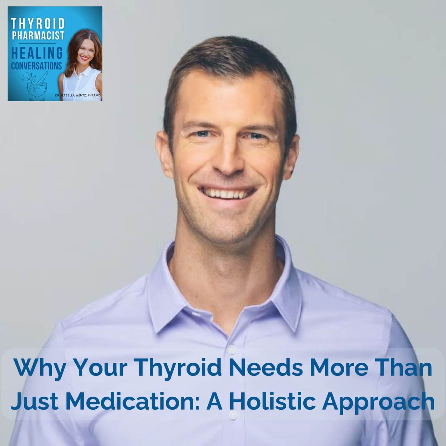 05: Why Your Thyroid Needs More Than Just Medication: A Holistic ...