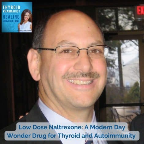 29: Low Dose Naltrexone: A Modern Day Wonder Drug for Thyroid and ...