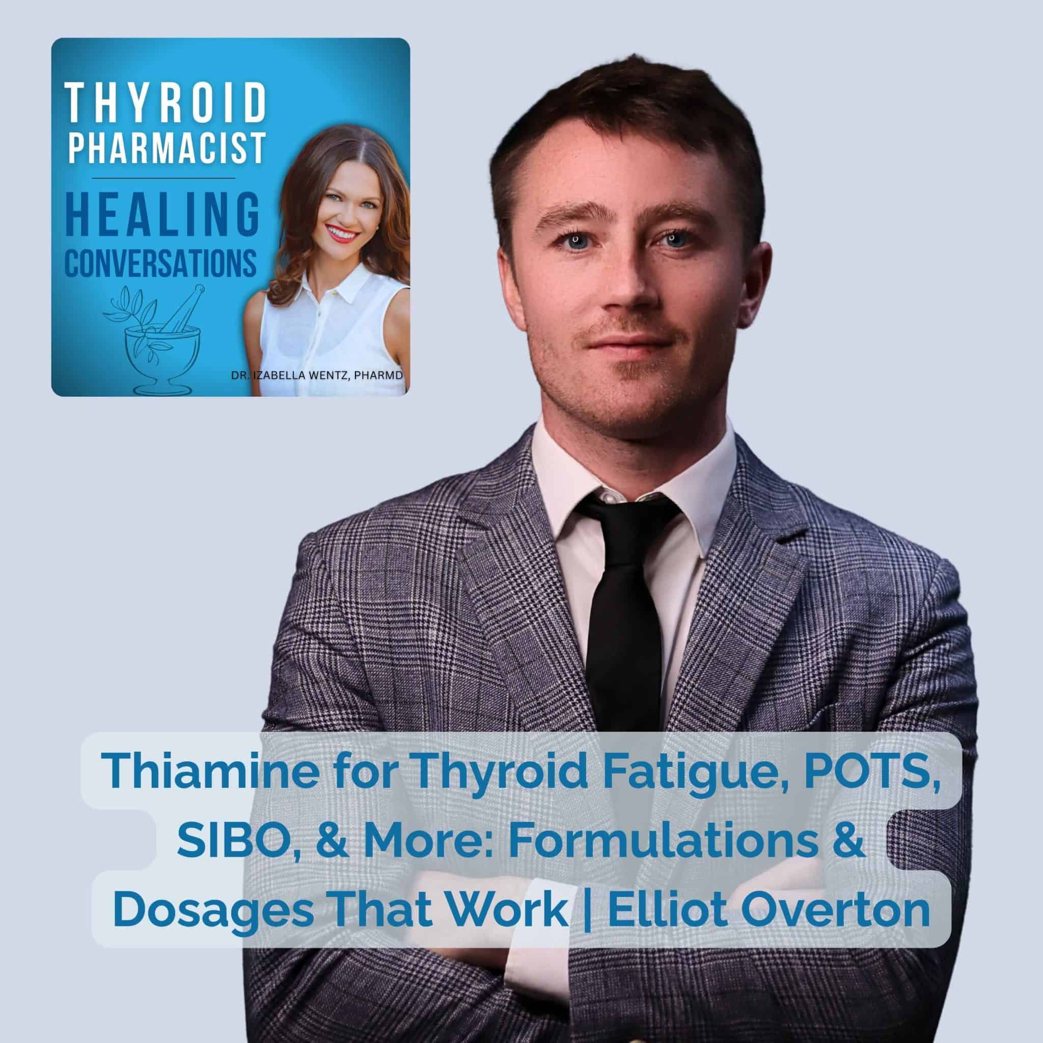 36: Thiamine for Thyroid Fatigue, POTS, SIBO, & More: Formulations ...